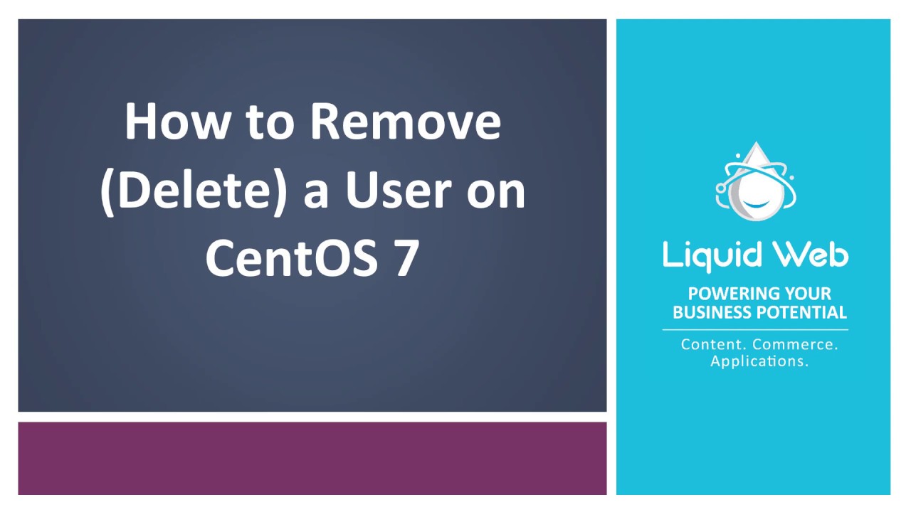 How To Remove Delete A User On Centos 7 Liquid Web
