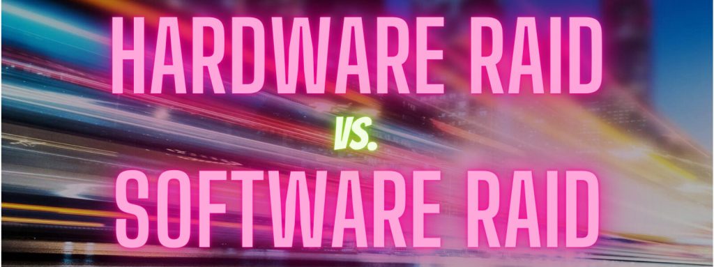 Hardware RAID vs. Software RAID: A Tutorial | Liquid Web