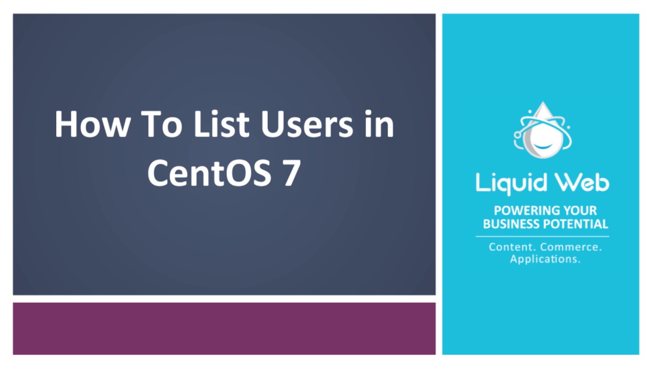 How To List Users in CentOS 7 | Liquid Web How To List Users in CentOS 7 | Liquid Web