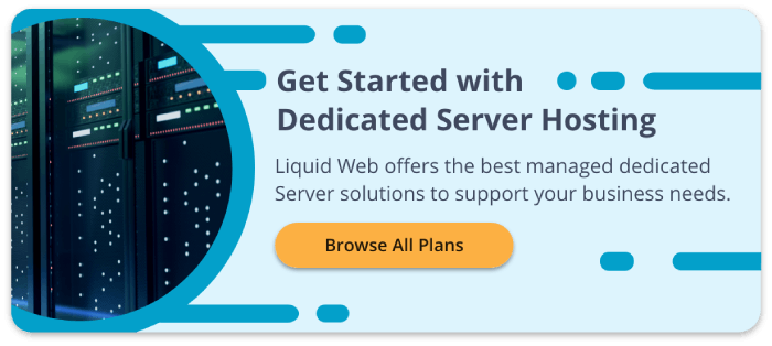 How to Set Up a Dedicated Server: The Ultimate Guide | Liquid Web