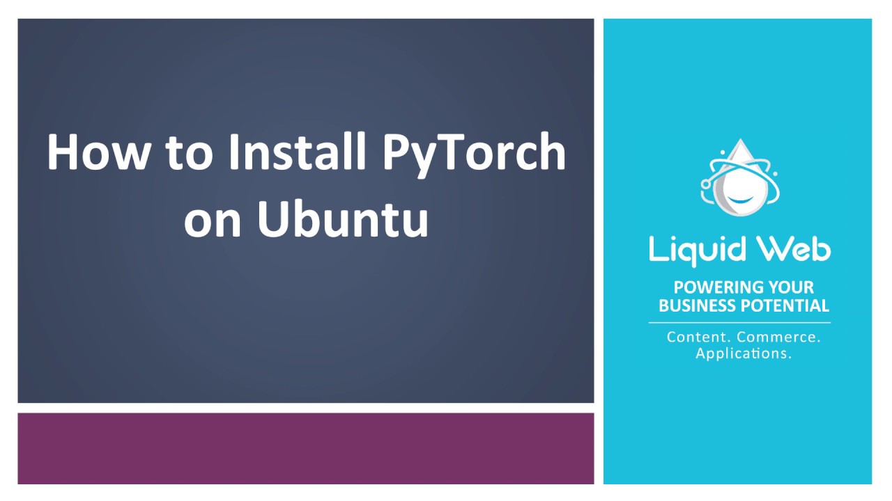 How To Install Pytorch On Ubuntu Liquid Web