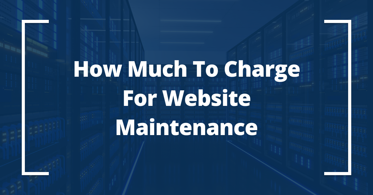 How Much To Charge for Website Maintenance | Liquid Web