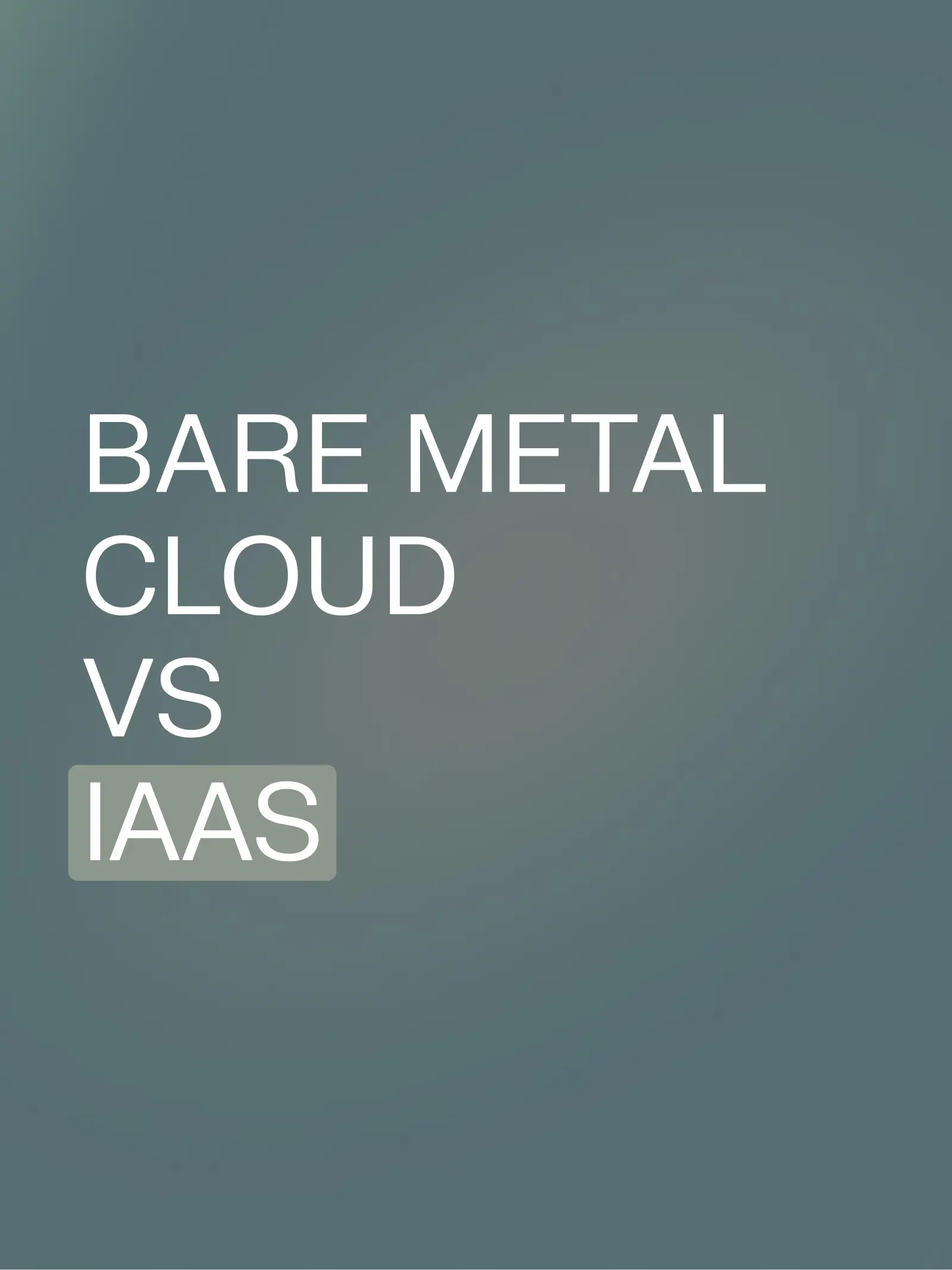 Bare Metal Cloud vs IaaS: Main Differences Explained | Liquid Web