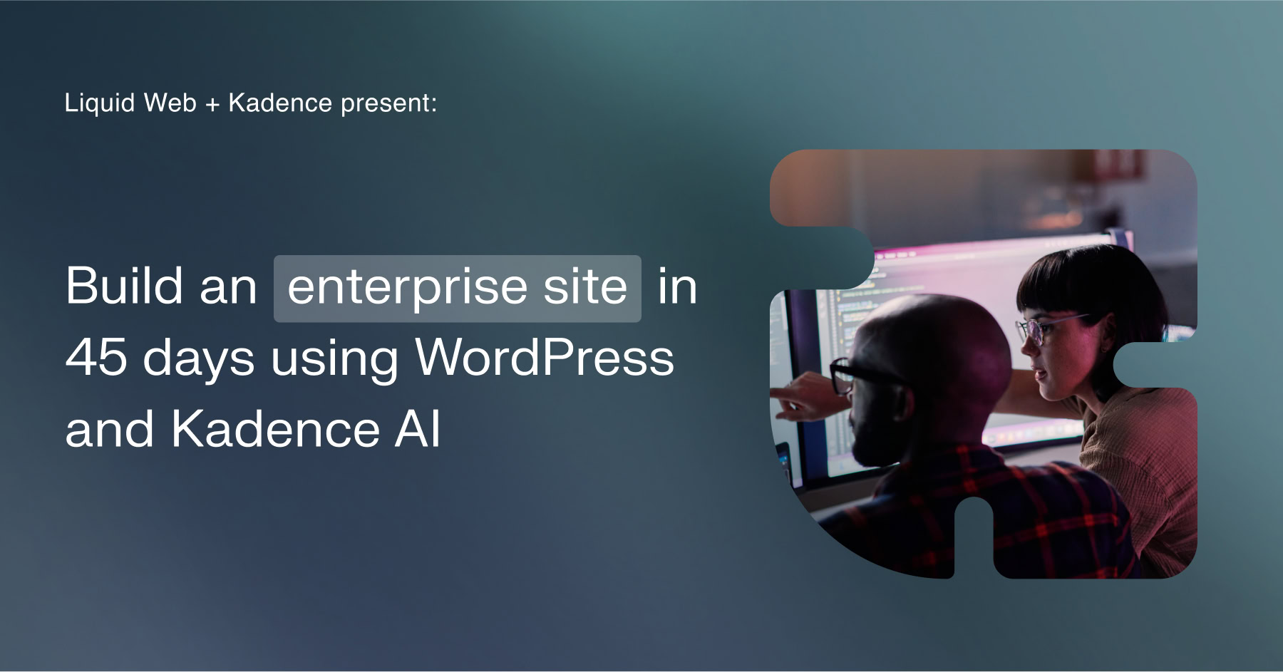 Build an Enterprise Site in 45 Days Using WordPress and Kadence AI