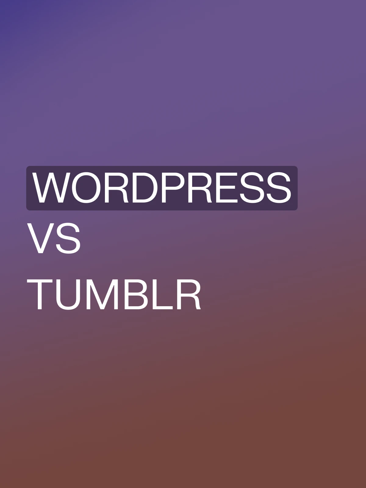 WordPress vs Tumblr: Which Option Is Right for You?
